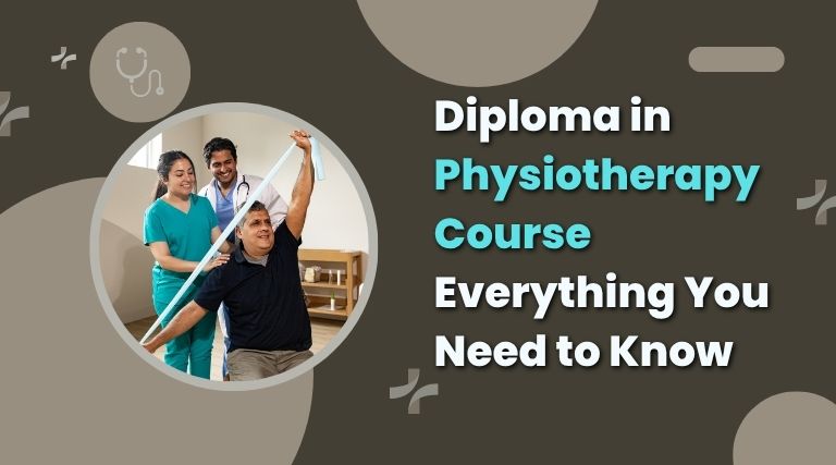 Diploma in Physiotherapy Course – All You Want to Know | GKU